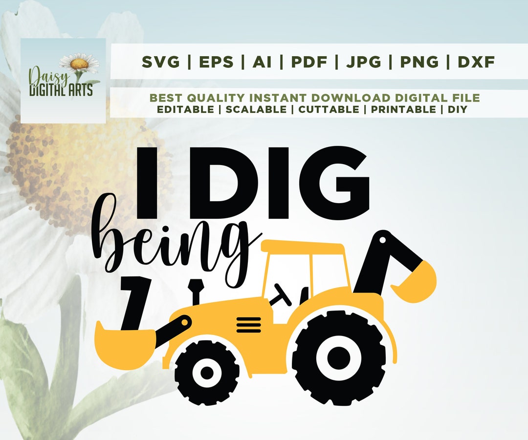 I Dig Being One SVG, Birthday Boy Svg, Excavator Svg, Happy Birthday ...