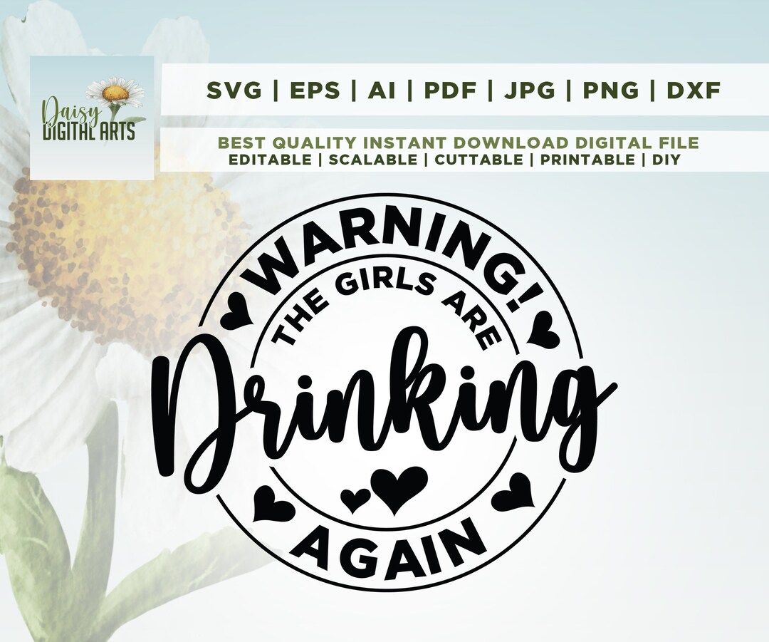 Warning! the Girls Are Drinking Again, Cricut Funny Drinking Svg, Girls ...
