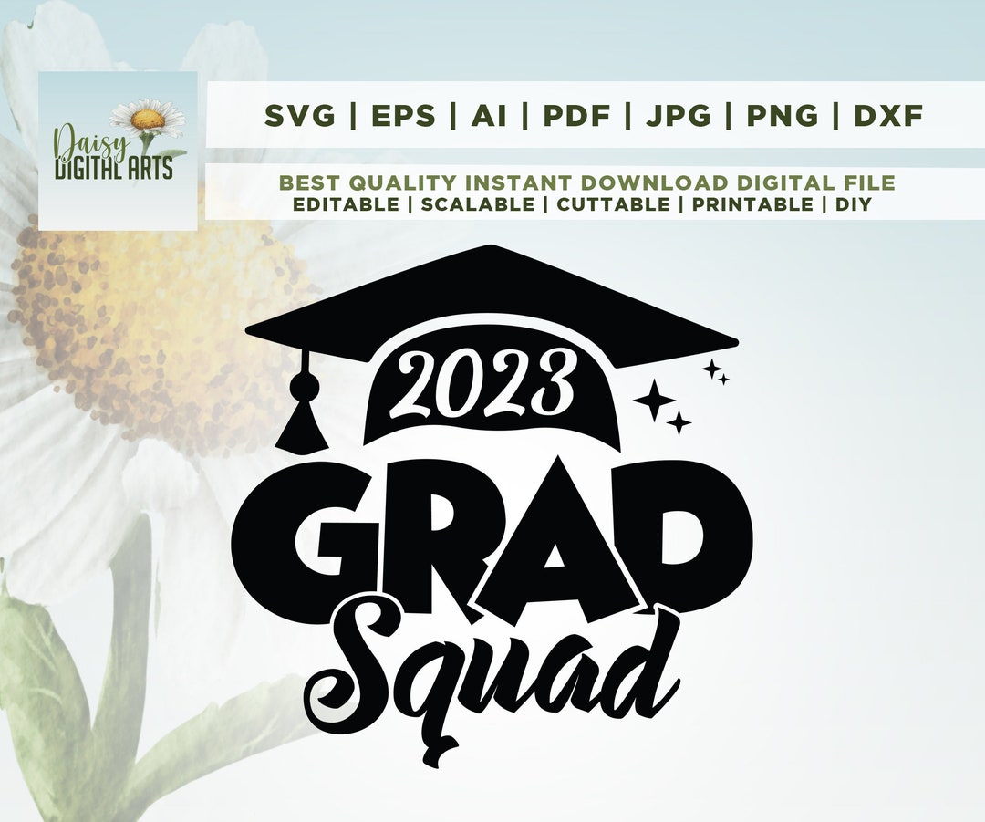 2023 Grad Squad, 2023 Senior Svg, College Graduate, Cut File, SVG ...