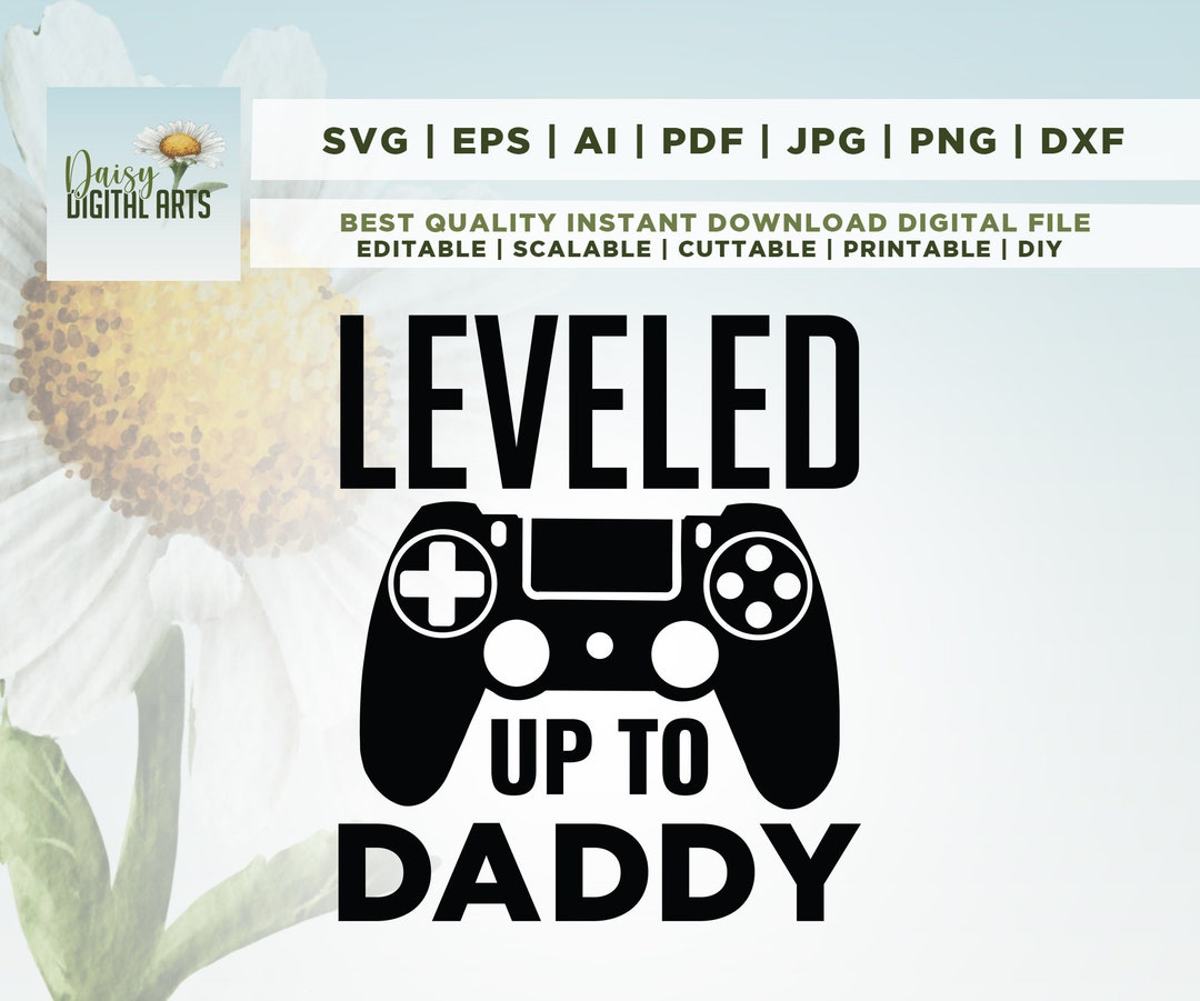 Leveled up Svg, Game Controller, Dad Svg, Father Svg Png, Gaming Svg ...