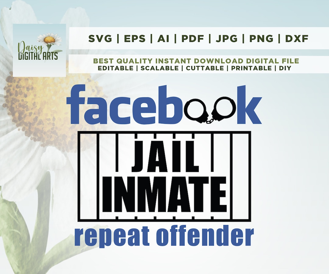 Facebook Jail Svg, Repeat Offender Svg, Fb Jail Svg, Facebook SVG, Fact ...