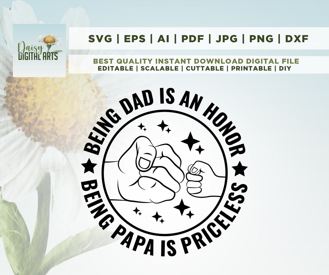 Being Dad is an Honor, Being Papa is Priceless, Father's Day Svg, Best ...