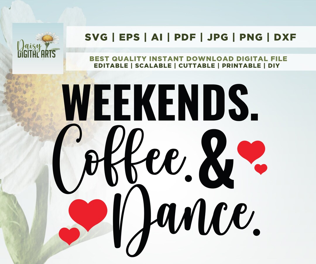 Weekends Coffee and Dance Svg, Funny Dance Svg, Dancer Svg, Dance Life ...