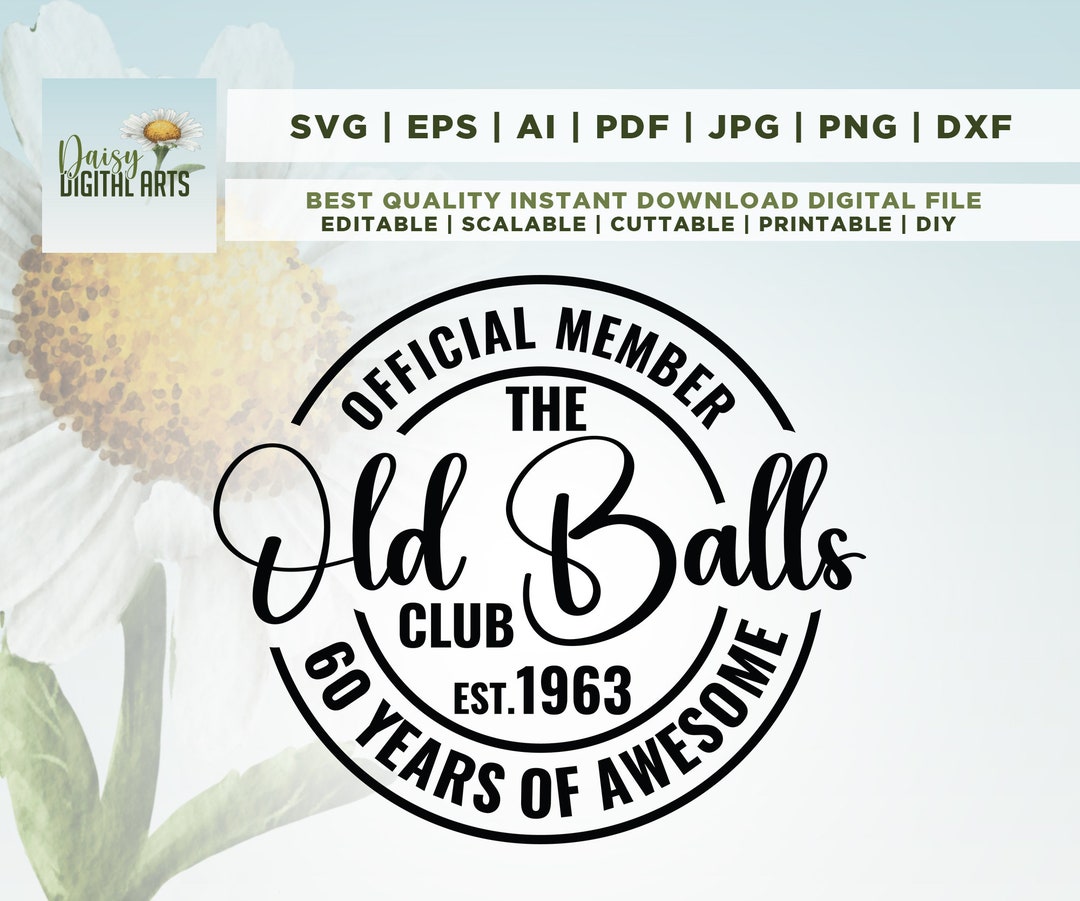 60th Birthday Svg, Official Member the Old Balls Club Est 1963 Svg ...