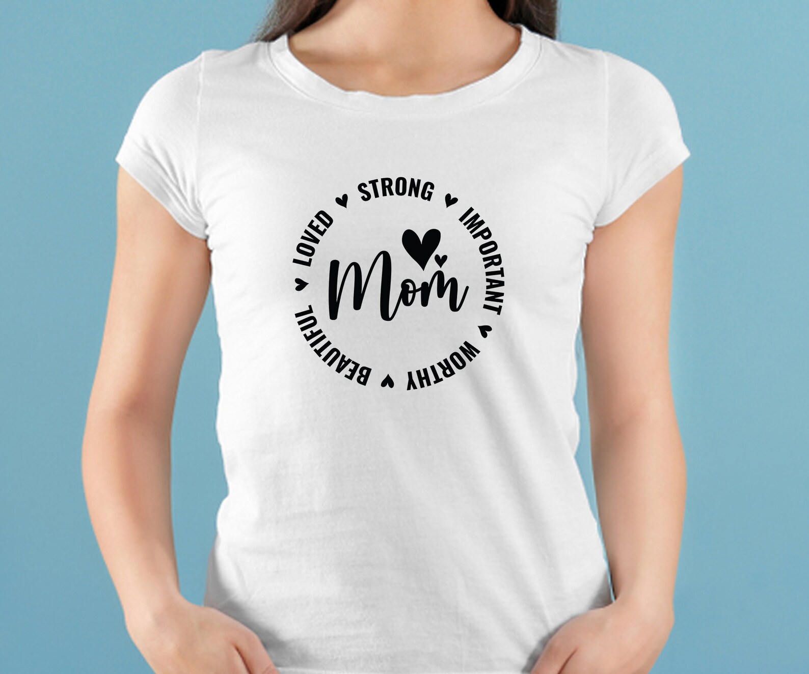 Mom Life SVG, Mom Strong, Important, Beautiful, Worthy, Loved Svg ...