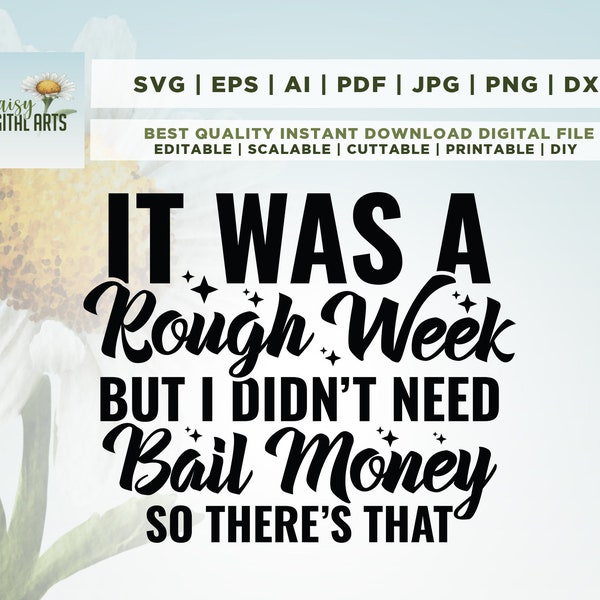 It Was a Rough Week but I Didn't Need Bail Money Svg - Etsy