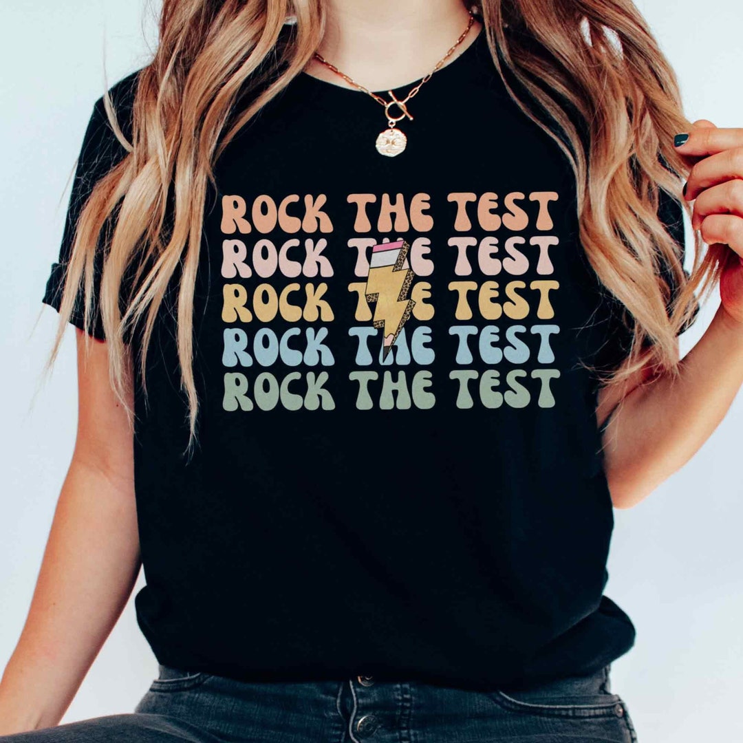 Rock The Test Shirt Testing Day Tshirt State Testing Shirt For Teacher ...