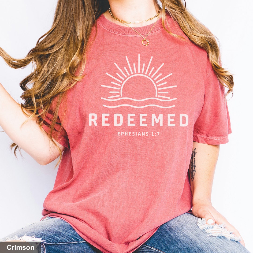 Redeemed Tshirt Ephesians 1 7 Forgiven Tshirt Worship Shirt Bible Verse ...