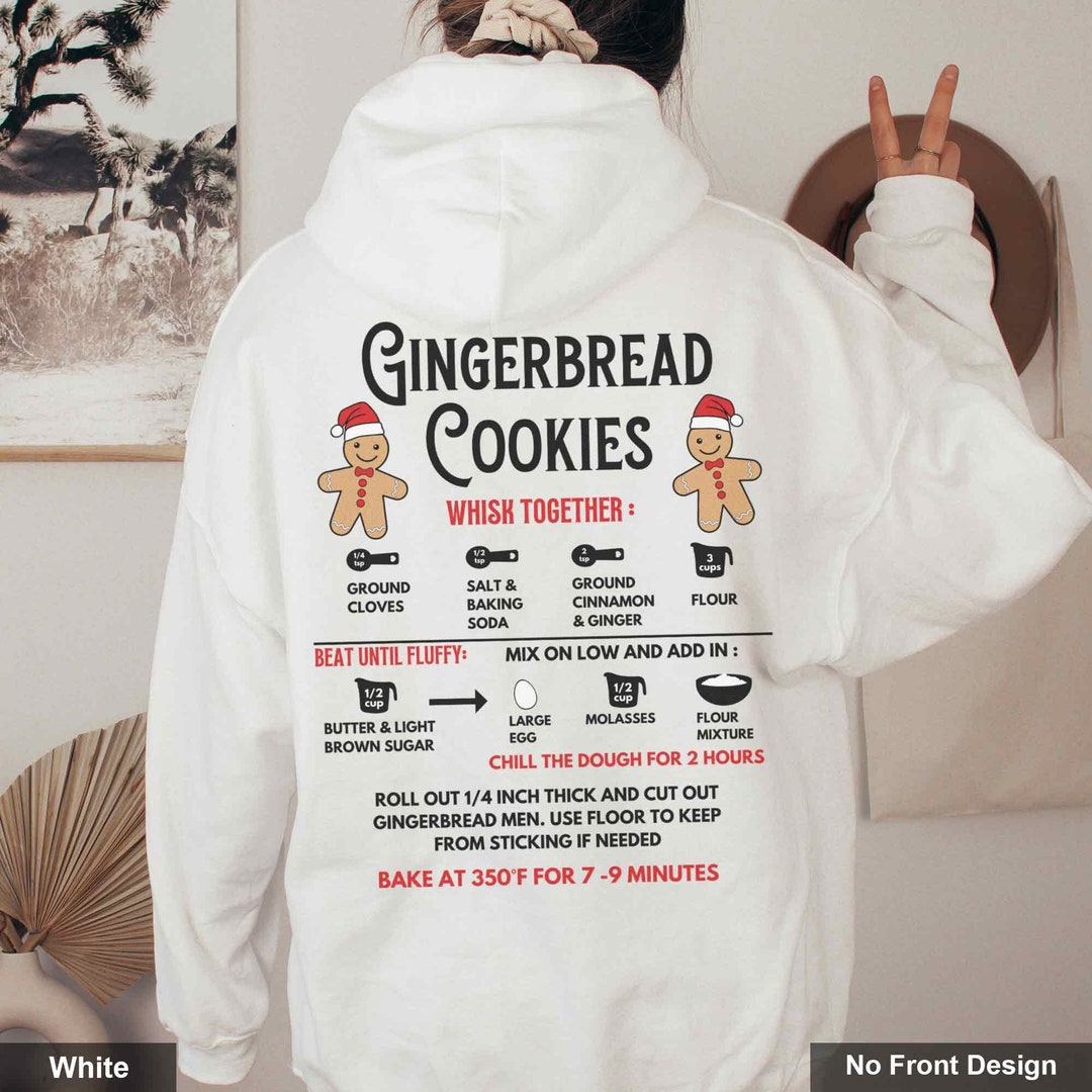 Gingerbread Cookies Hoodie Recipe Hoodie Cookie Dealer Hoodie Gift for ...