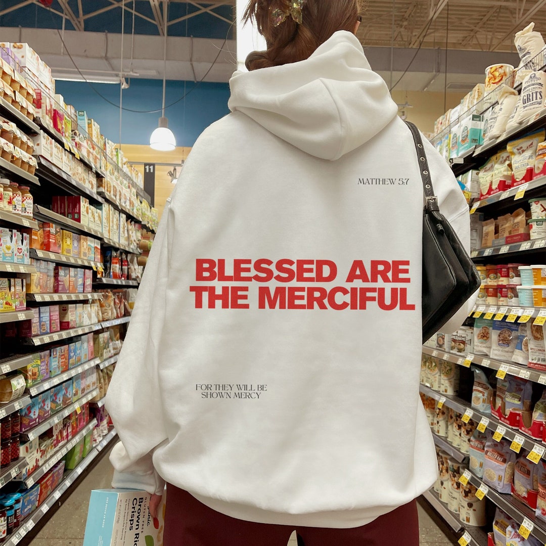 Blessed Are the Merciful Hoodie Matthew 5:7 Hoodie Beatitudes Gifts ...