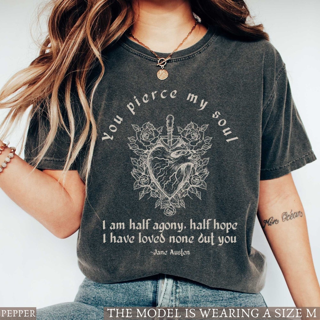 You Pierce My Soul I Am Half Agony Half Hope Shirt Persuasion Jane ...