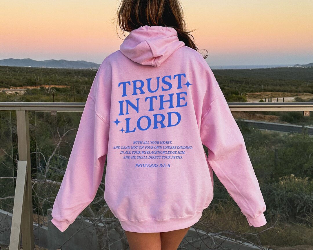 Trust in the Lord Hoodie Proverbs 3:5-6 Bible Scripture Hoodie Trust ...
