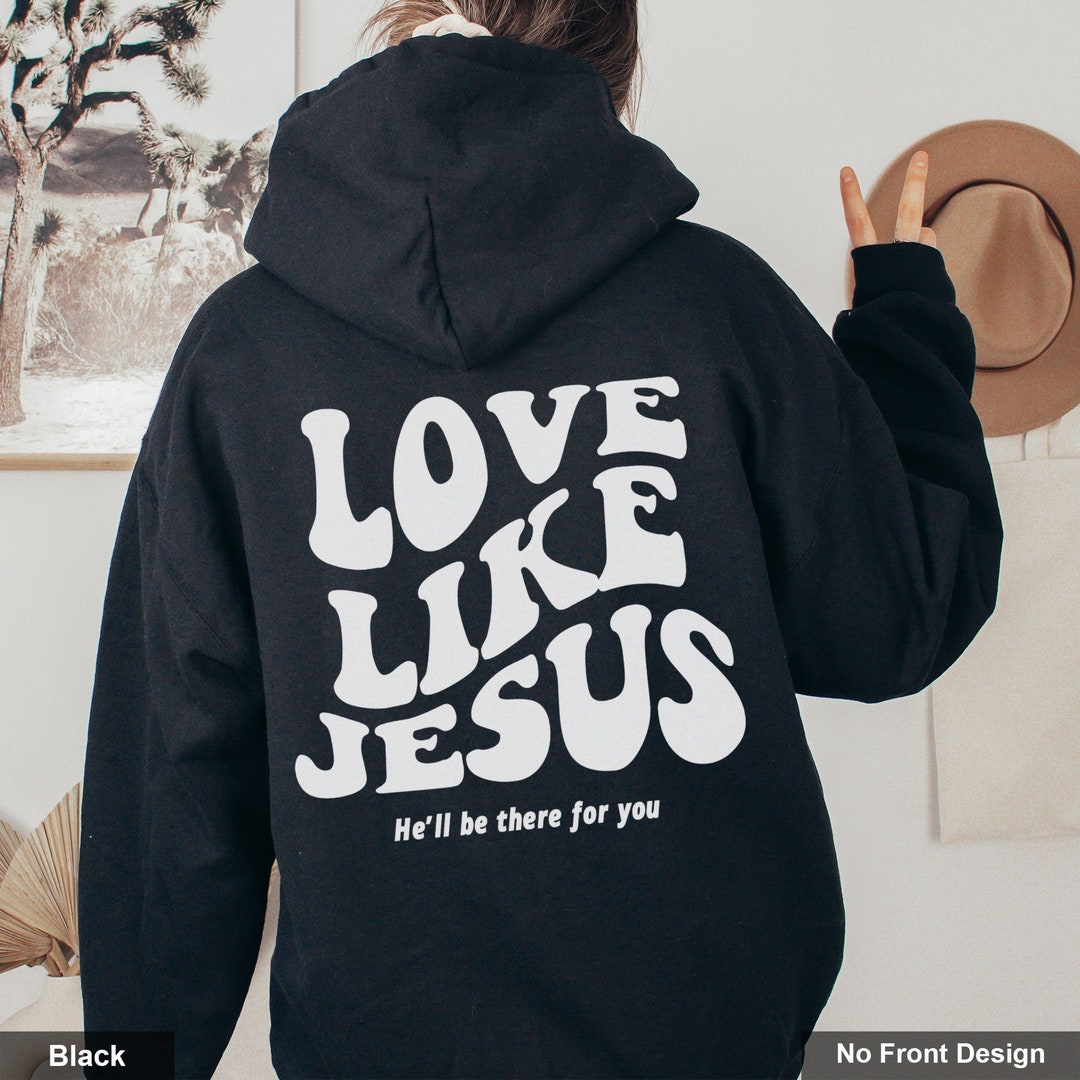 Love Like Jesus Hoodie Christian Based Hoodie Bible Verse Hoodie ...