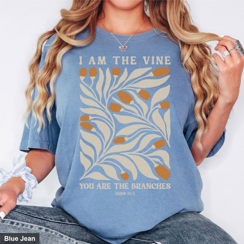 I Am the Vine You Are the Branches Shirt John 15 5 Floral Scripture ...