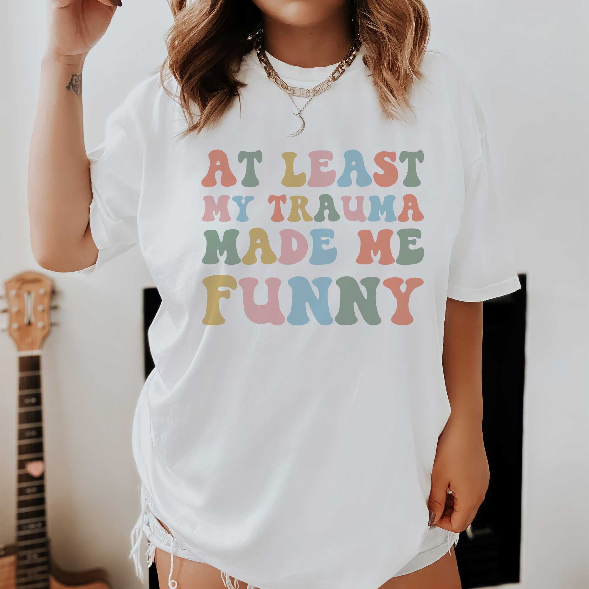 At Least My Trauma Made Me Funny PTSD Shirt PTSD Awareness Shirt ...
