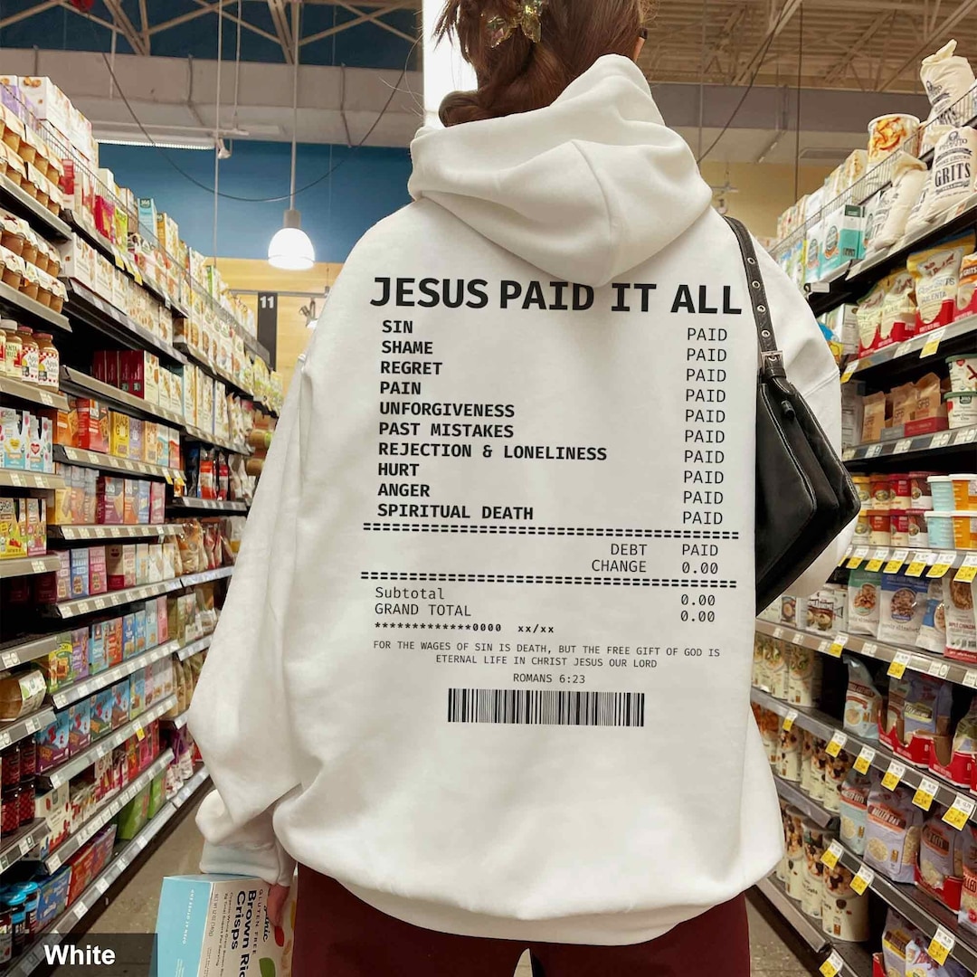 Jesus Paid It All Receipt Hoodie Bible Verse Hoodie Trendy Christian ...