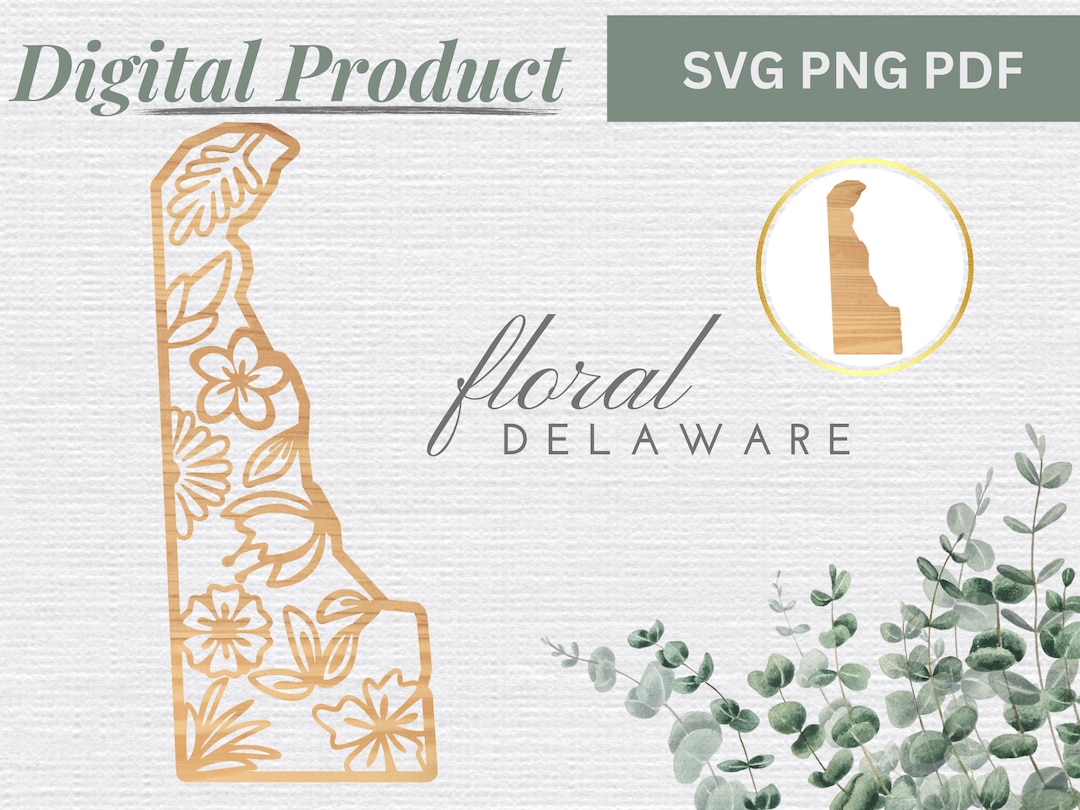 Floral Delaware Cut File, Laser SVG, Glowforge, Cricut SVG, State Shape ...