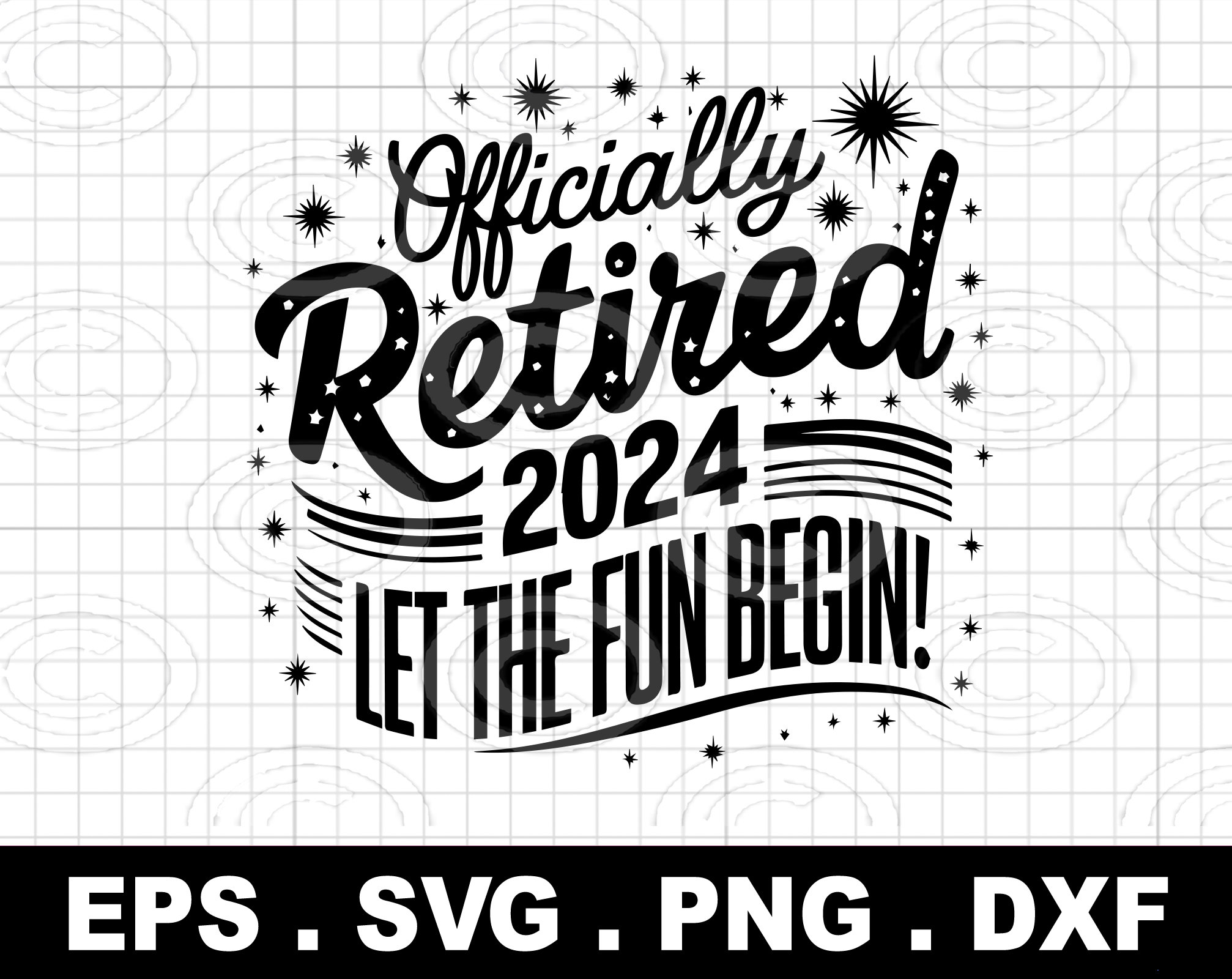 Officially Retired 2024 Let the Fun Begin Svg Png, Retirement Quote Svg ...
