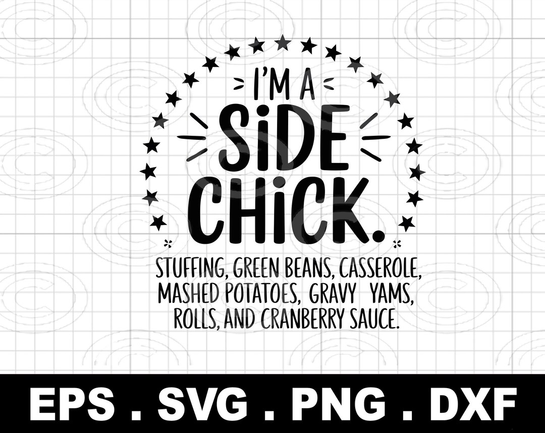 I'm a Side Chick Svg Png, T-shirt,funny Autumn Svg, Funny Thanksgiving ...