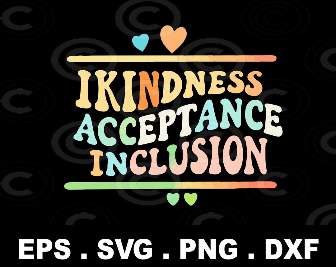 Kindness Acceptance Inclusion Eps Svg Png, Special Education, Autism ...