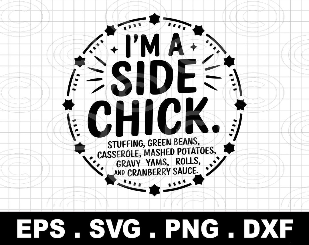 Im A Side Chick Svg Png, Thanksgiving Dinner Tee, Fall T-shirt, Autumn ...