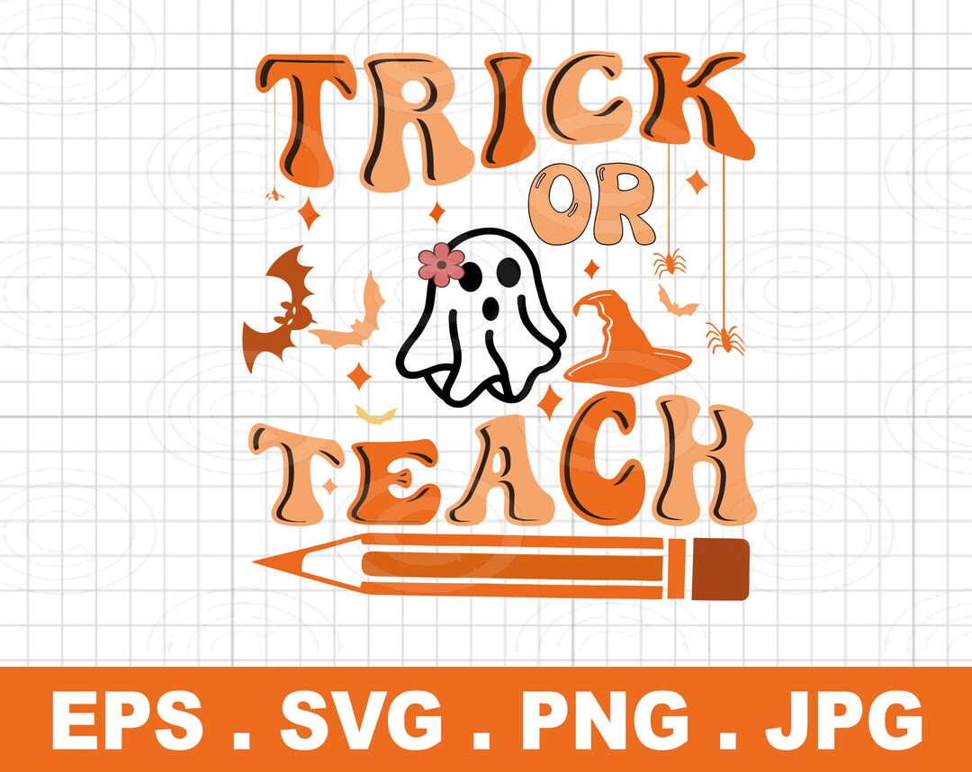Trick or Teach Png Svg, Funny Groovy Halloween Teacher Shirt Svg,gifts ...