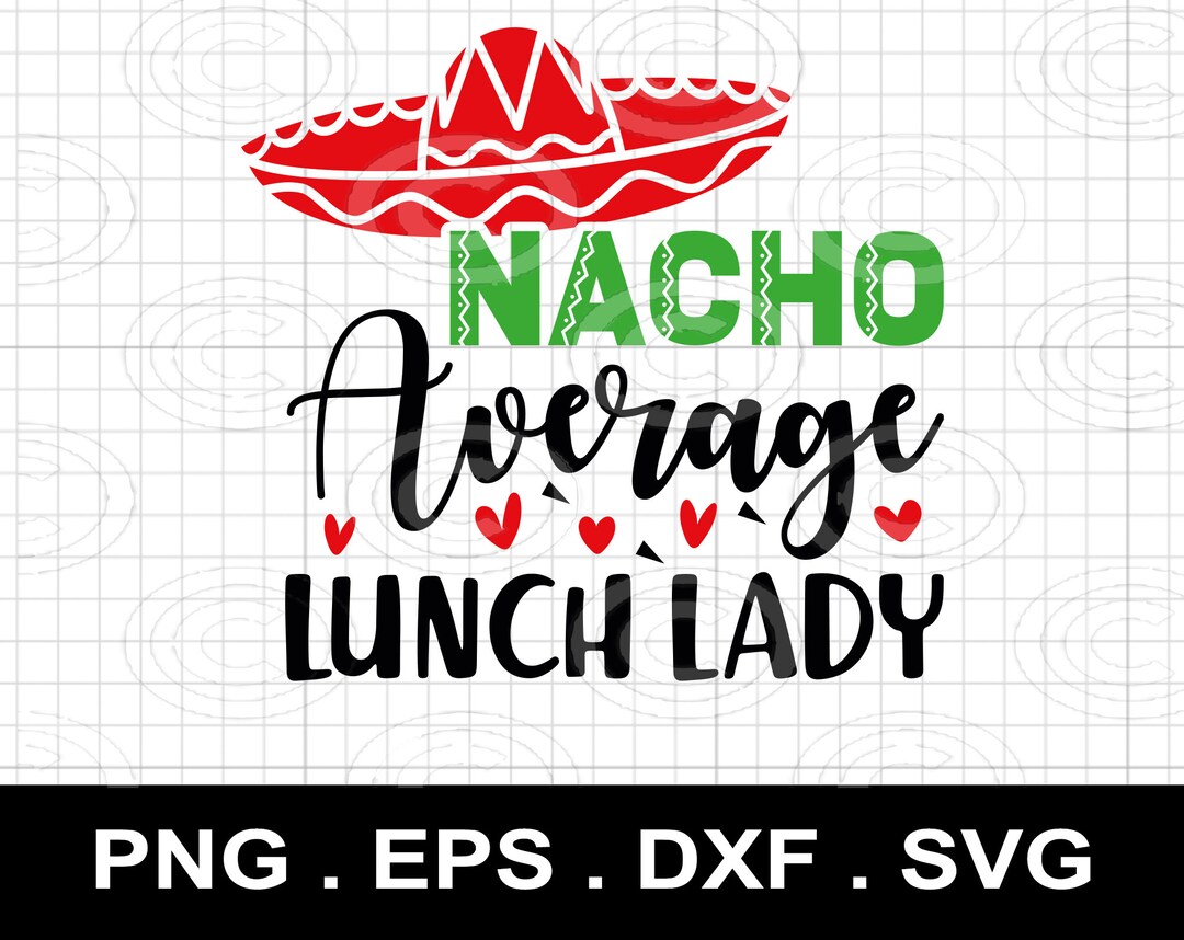 Nacho Average Svg Png,cinco De Mayo SVG, Fiesta SVG, Digital Cut Files ...