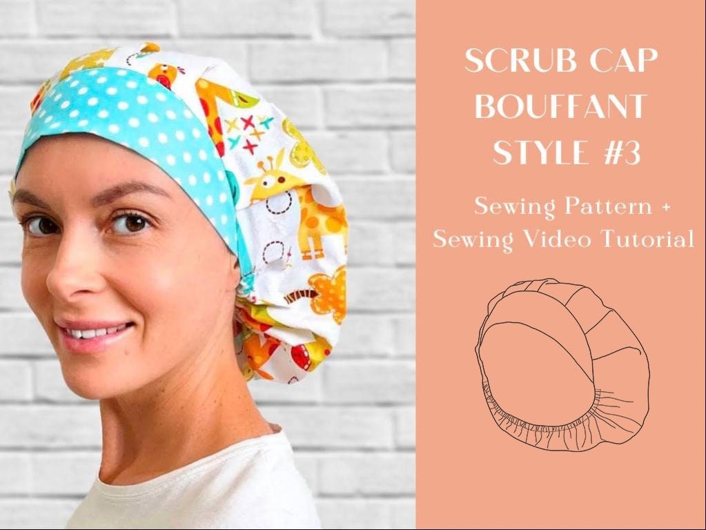 Scrub Cap Style #3 Bouffant Sewing Pattern With Video Instructions ...