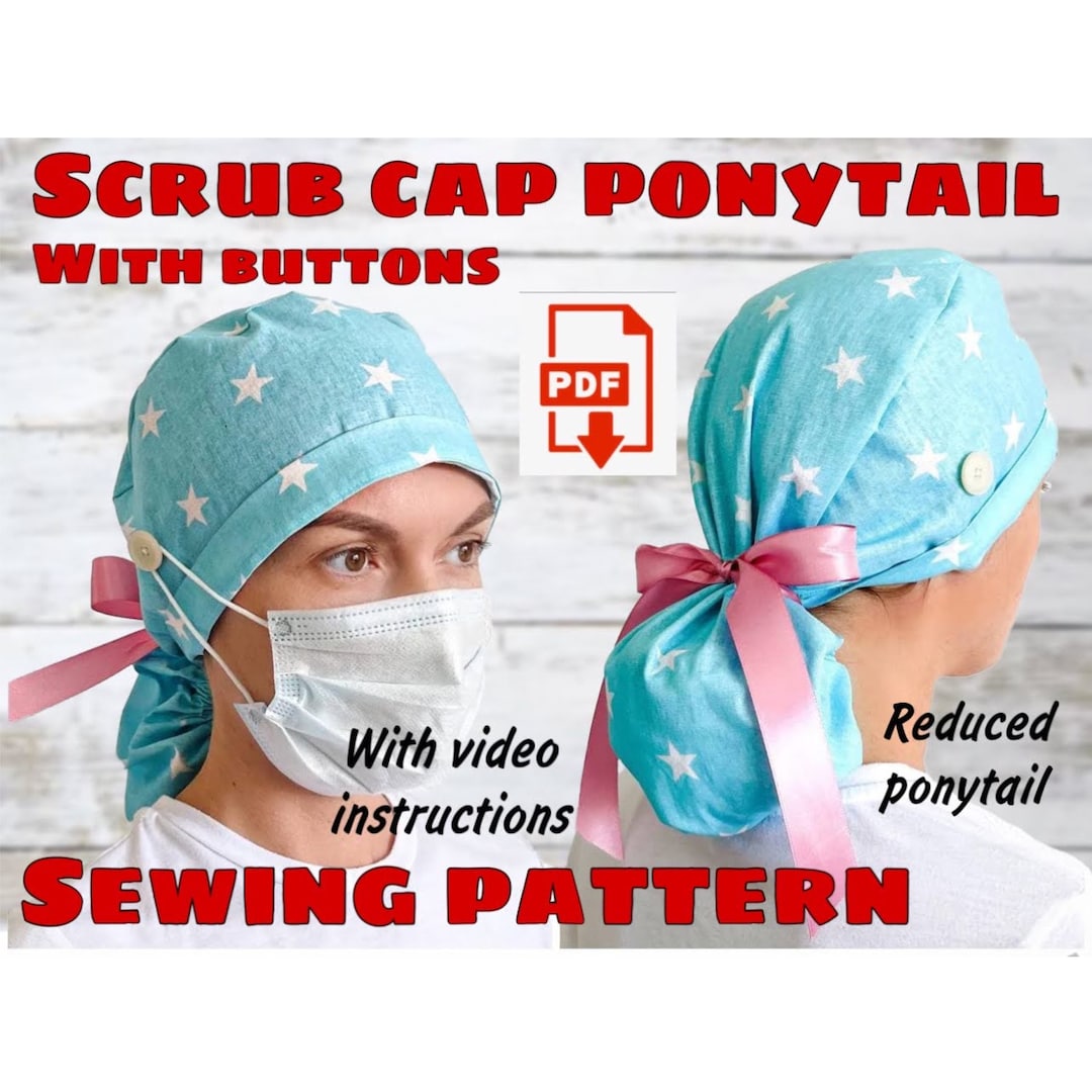Scrub Cap Style#4 With Reduced Ponytail Sewing Pattern With Written ...