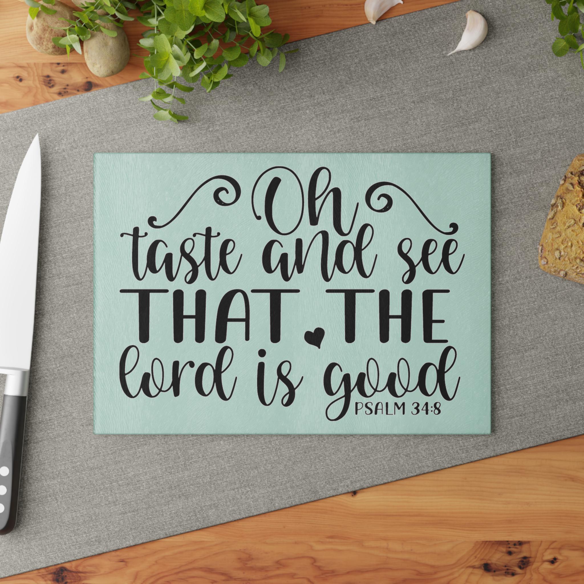 Oh Taste and See That the Lord is Good Psalm 34:8 - Divine Taste ...