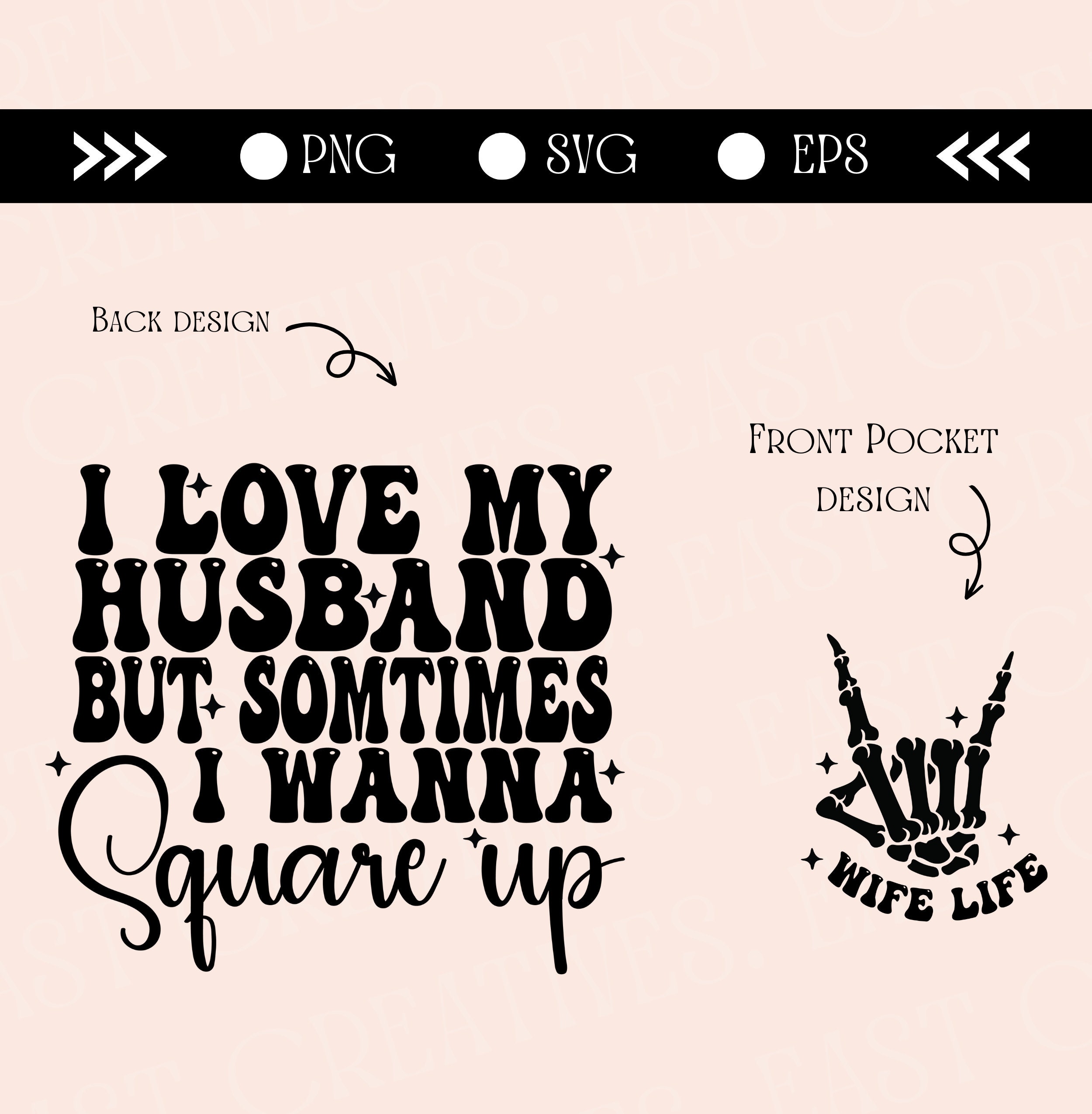 I Love My Husband But Sometimes I Wanna Square Up Png Svg Etsy