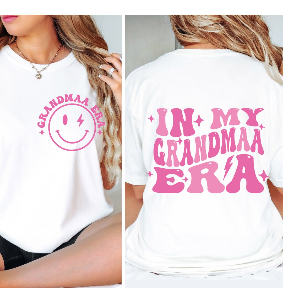 In My Grandma Era SVG PNG Grandma Era SVG Png Grandma Shirt Svg Grandma ...