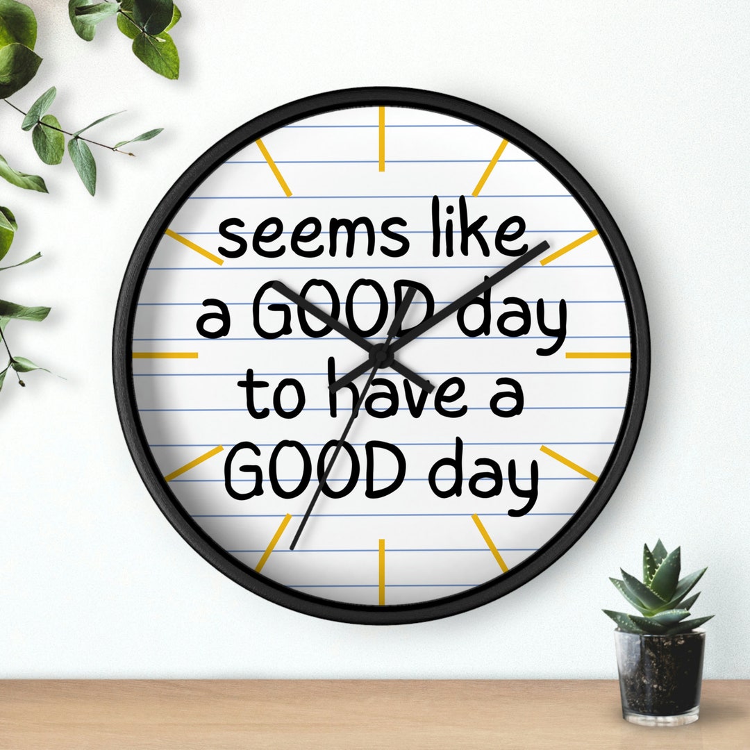 Wall Clock for Classroom, Motivational Clock Analog, Seems Like a Good ...