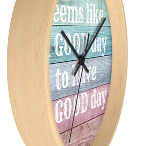 Motivational Wall Clock, Seems Like a Good Day to Have a Good Day - Etsy
