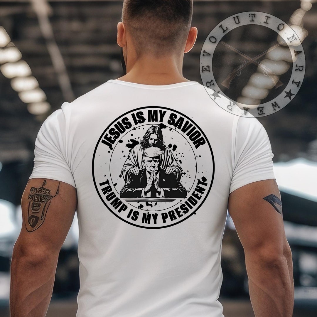 TRUMP is My President Jesus is My Savior Patriotic Religious Political ...