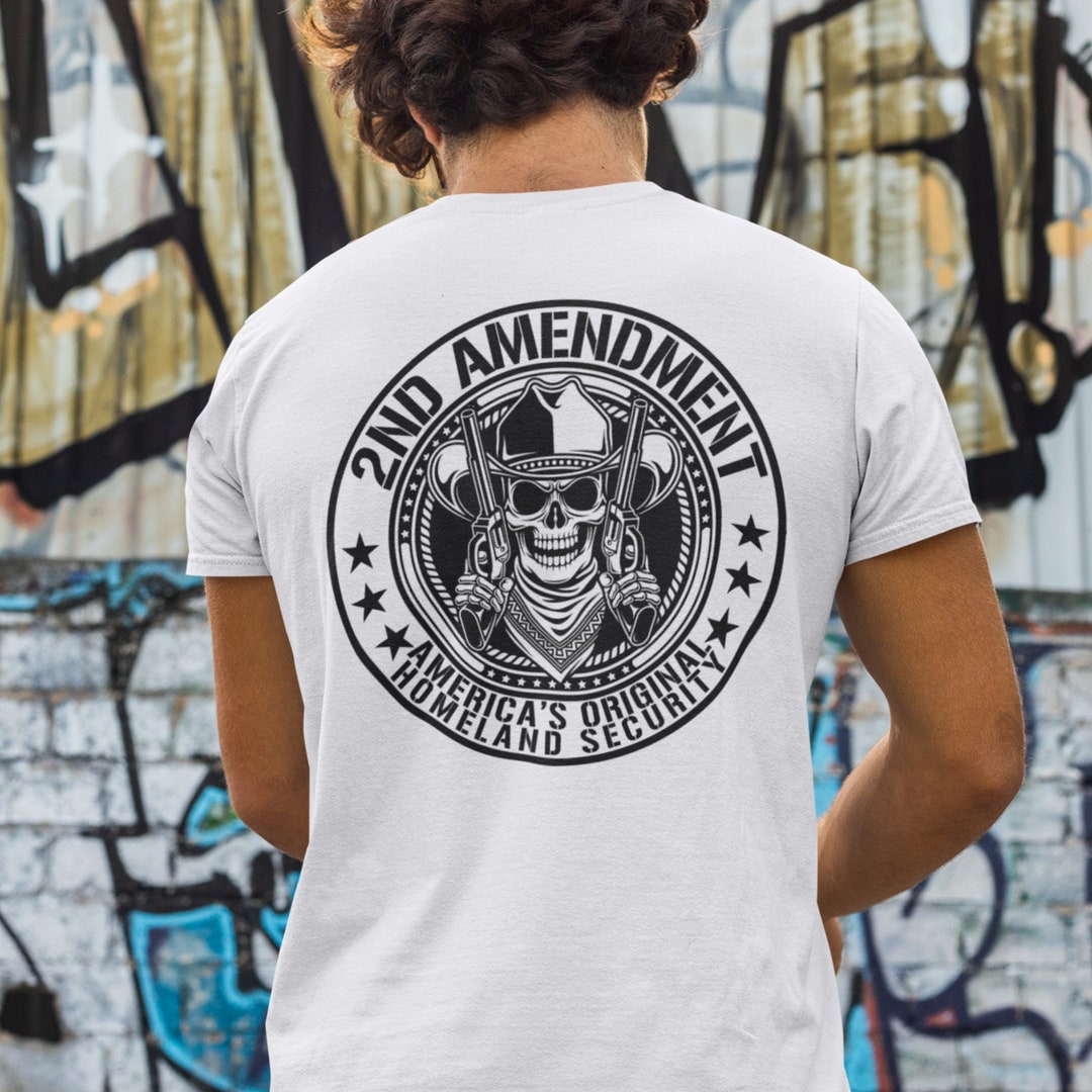 2ND Amendment America's Original Homeland Security I Second That Defend ...