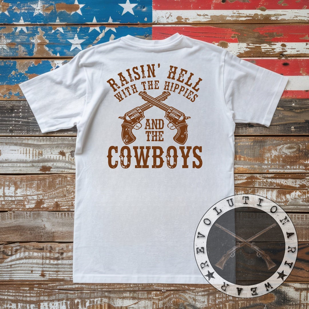 Raisin' Hell With the Hippies and Cowboys Country Western Gun ...
