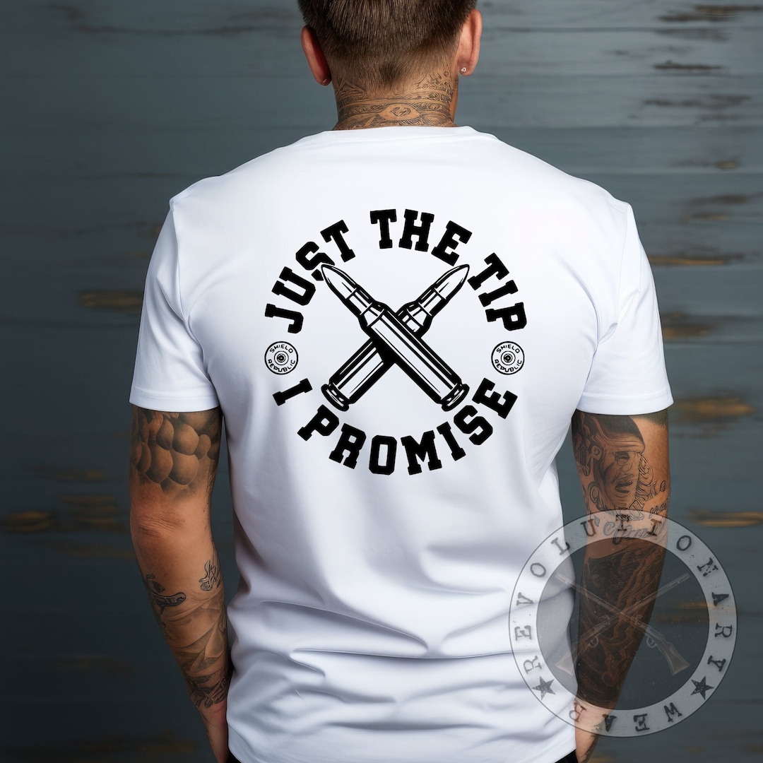2nd Amendment Gun Lover T Shirt Funny Shirt Saying Just the Tip ...