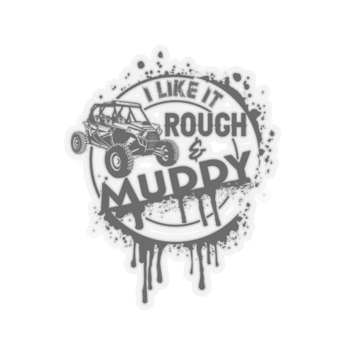 STICKER - I Like It Rough & Muddy Side X Side Offroad Funny Humor ...