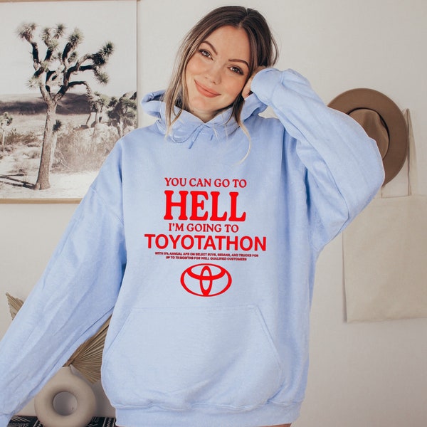 You Can Go to Hell Im Going to Toyotathon - Etsy