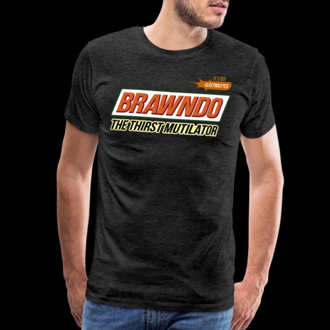 Brawndo - the Thirst Mutilator - It's Got Electrolytes Funny Men's ...
