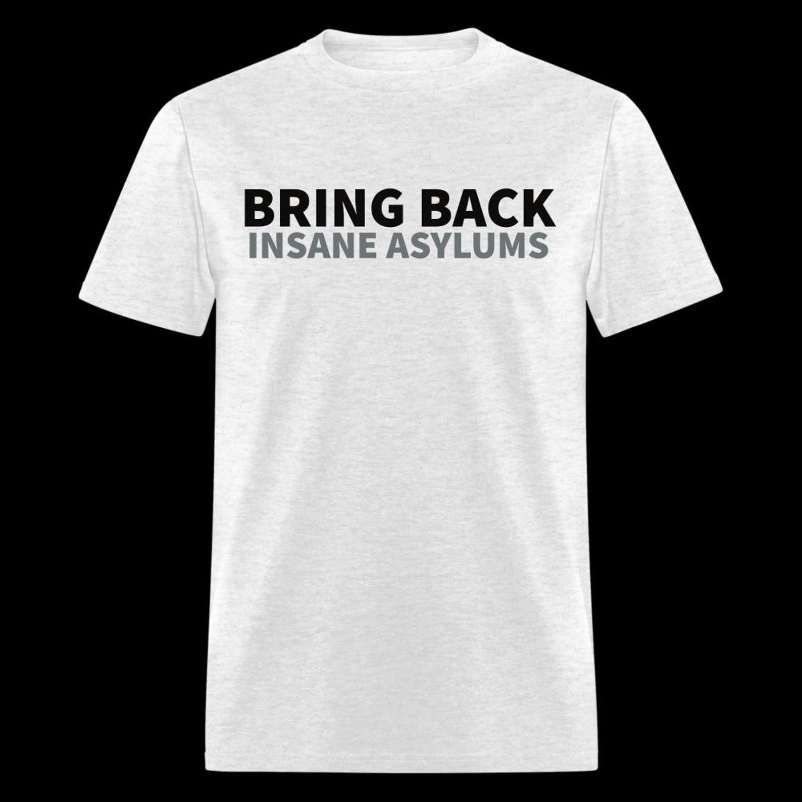 Bring Back Asylums Classic T-shirt - Etsy