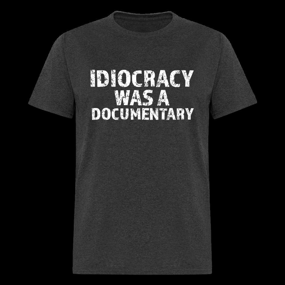 Idiocracy Was a Documentary Men's Classic T-shirt - Etsy
