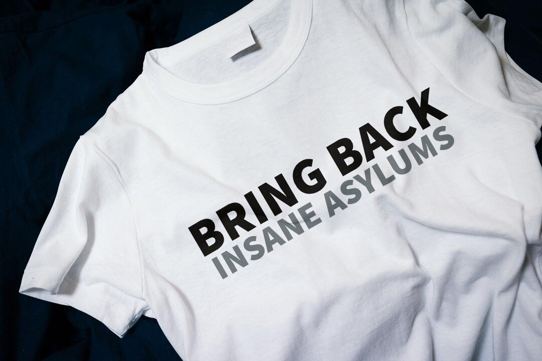 Bring Back Asylums Classic T-shirt - Etsy
