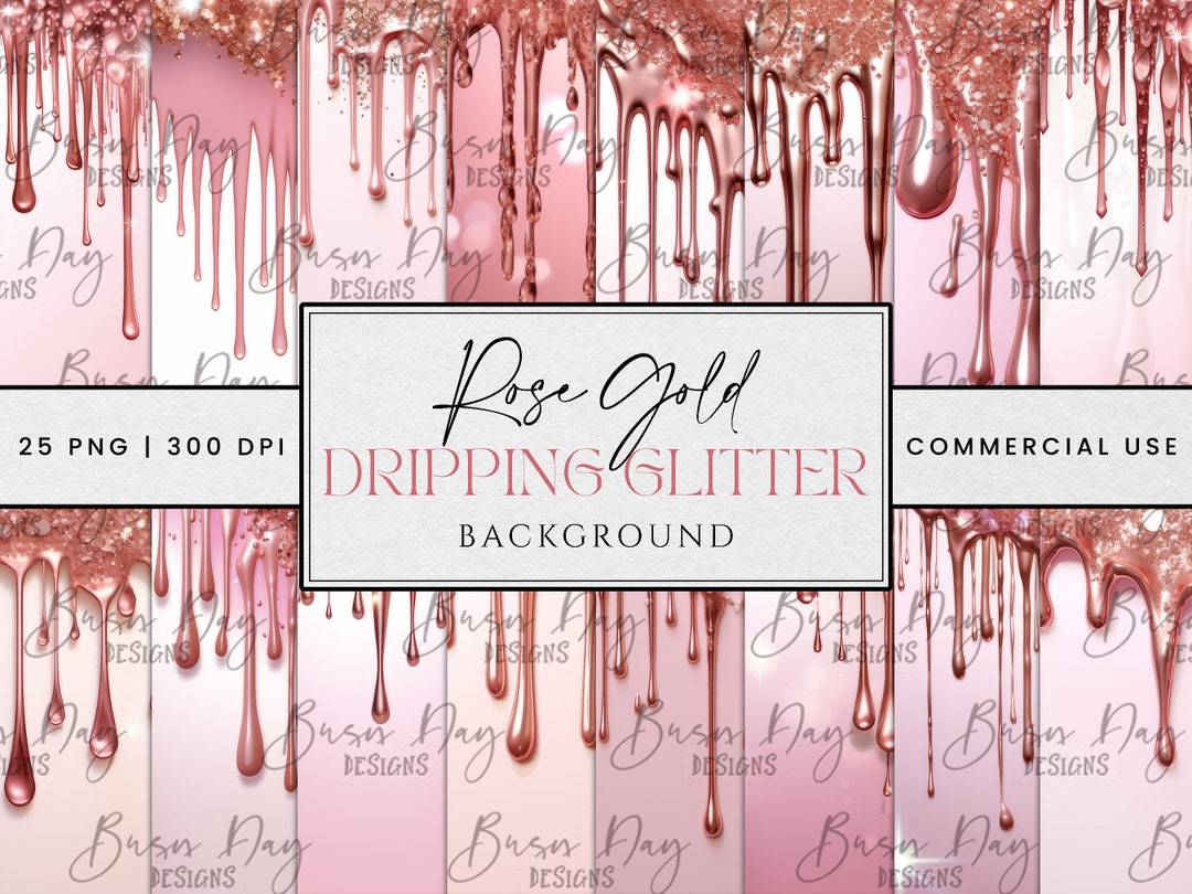 Rose Gold Glitter Dripping Backgrounds: PNG Clipart Bundle (digital ...