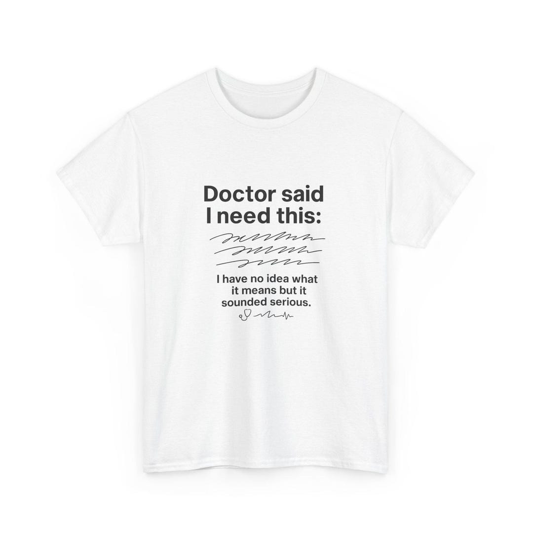 Doctor Said I Need This Tee | Funny Prescription Scribble Shirt - Etsy