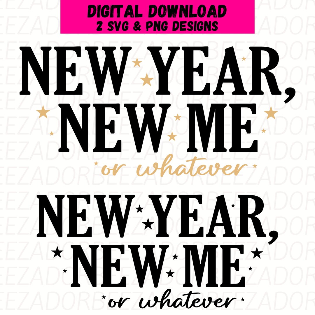 New Year New Me or Whatever Svg Png, Happy New Year Svg Png, New Year ...