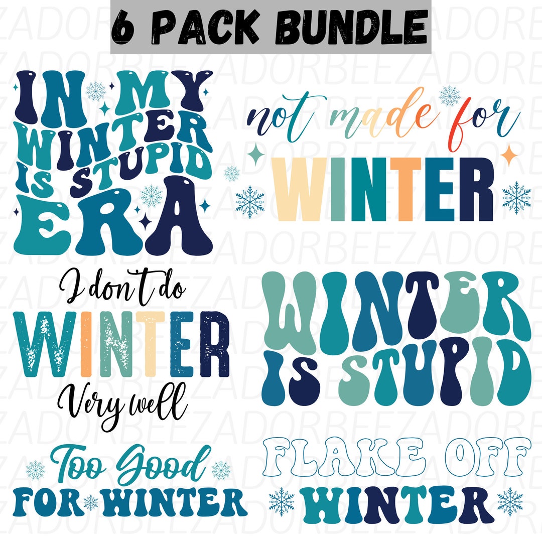 Retro Winter is Stupid Svg Bundle, Stupid Winter Shirt, Not Made for Winter Svg, Funny Winter ...