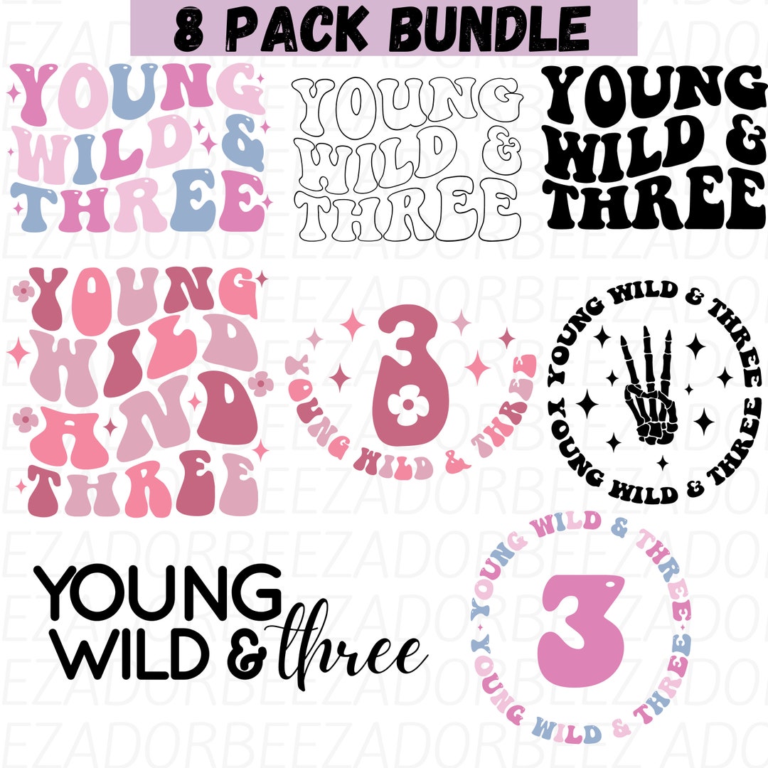 Young Wild and Three Svg Png Bundle, Young Wild & Three Shirt Png ...