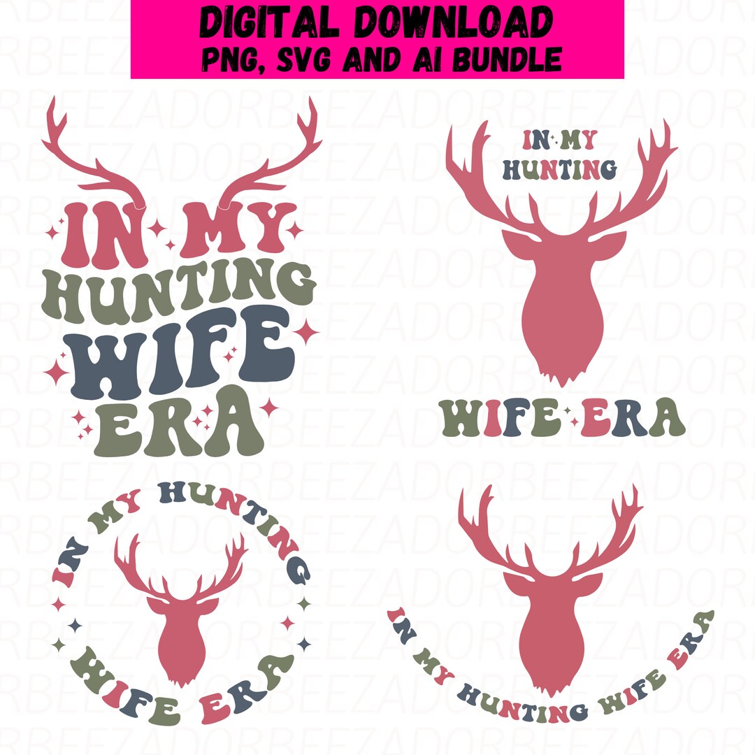 In My Hunting Wife Era Svg Png, Hello Hunting Season Shirt Png, Deer ...